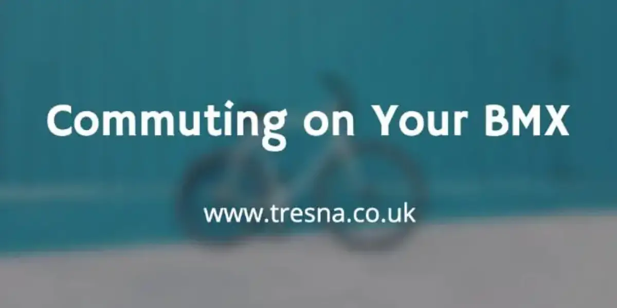 Are BMX Bikes Good for Commuting? - Tresna